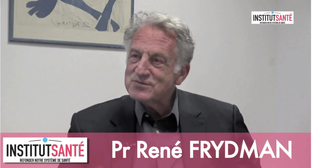 Regard du Professeur René Frydman, membre de l'Institut Santé, sur la ...